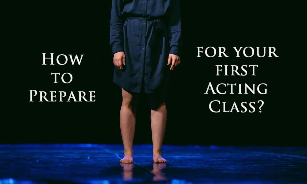 16 Ways To Prepare For Your First Acting Class - Acting in London